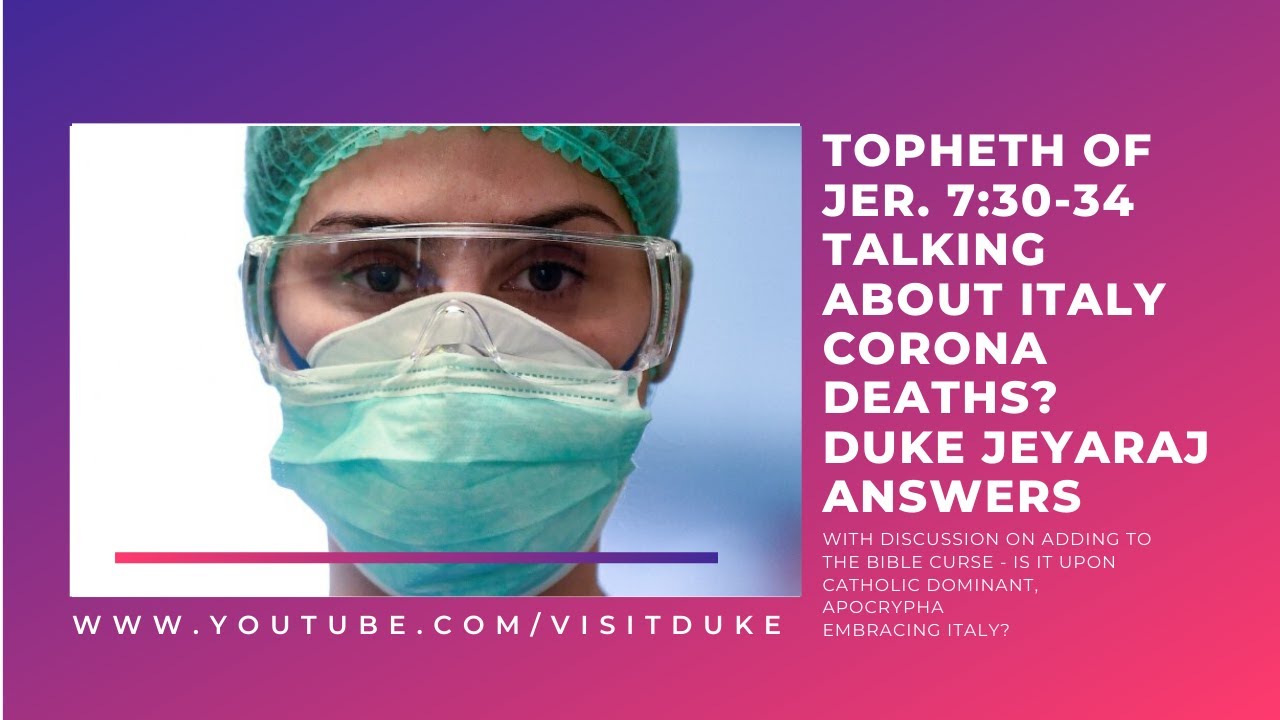 Topheth in Jer. 7:30-34 Fulfilled in Italy Corona Deaths? Duke Jeyaraj ...