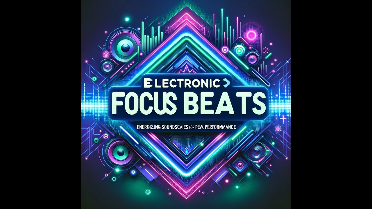 Electronic Focus Beats: Energizing Soundscapes for Peak Performance - YouTube