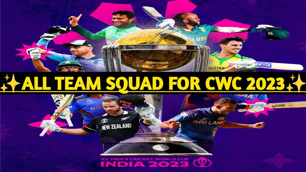|| ALL TEAM SQUAD FOR CWC 2023 || CRICKET WORLD CUP 2023 IN INDIA ...