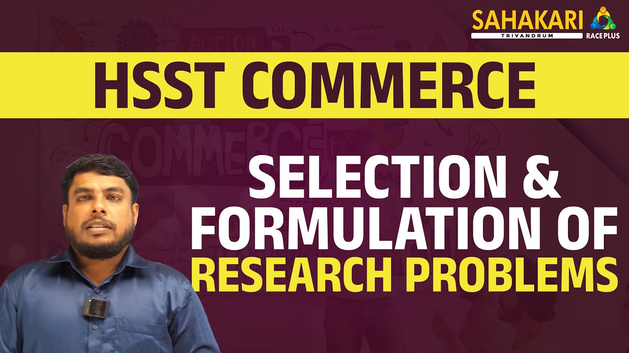HSST COMMERCE || Selection and Formulation of Research Problems || HSST ...