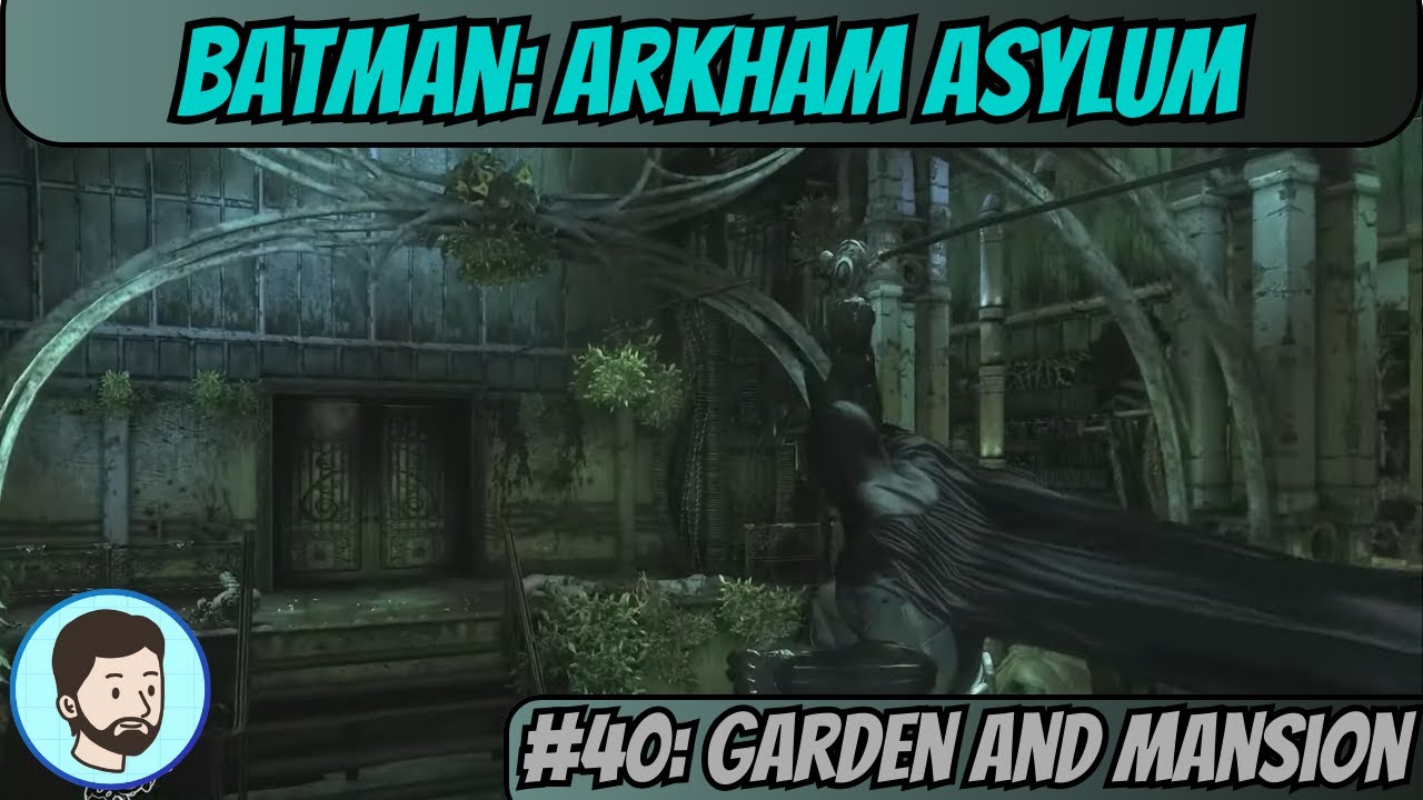 Batman: Arkham Asylum (PC) - Part 40: Garden and Mansion - YouTube