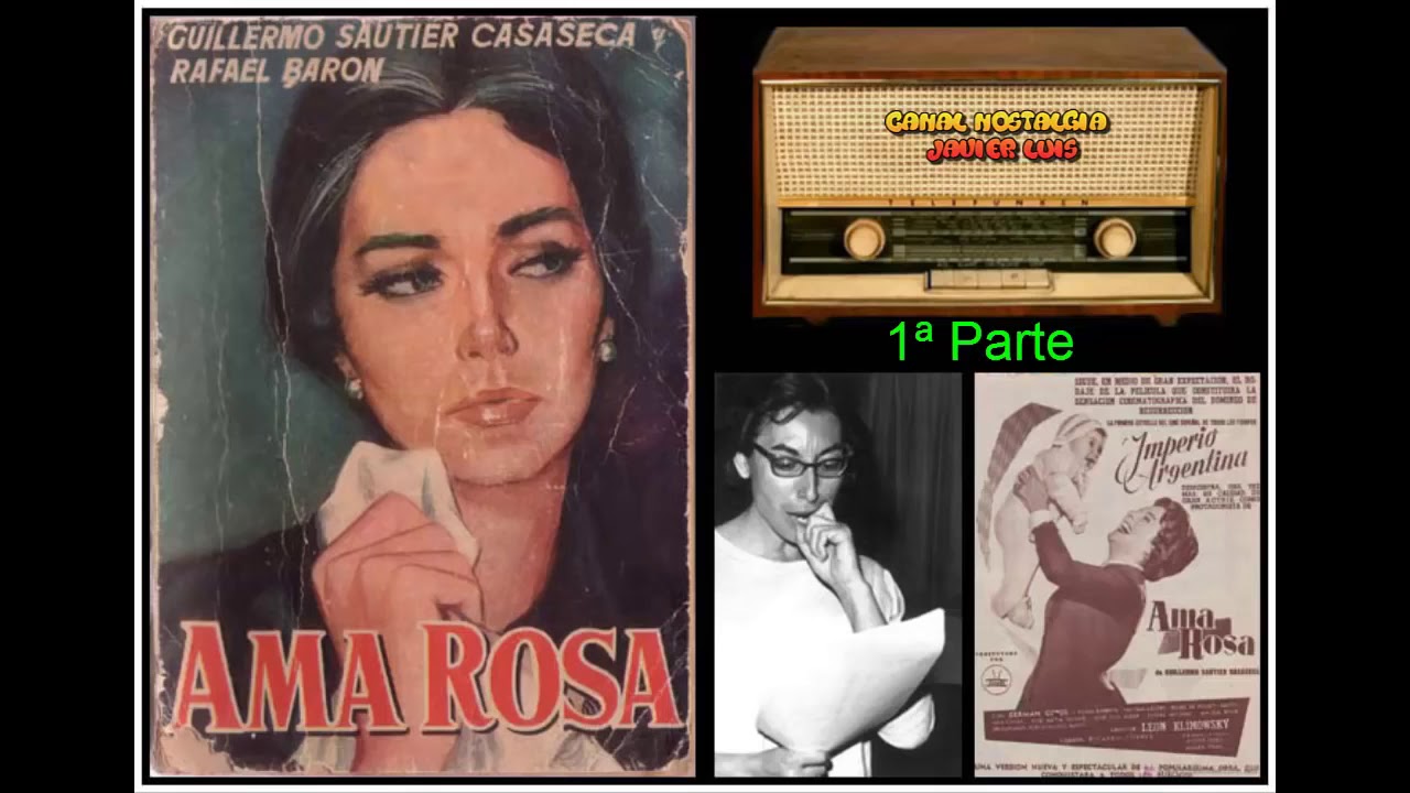 Radionovela: Ama Rosa **1ª Parte** - YouTube