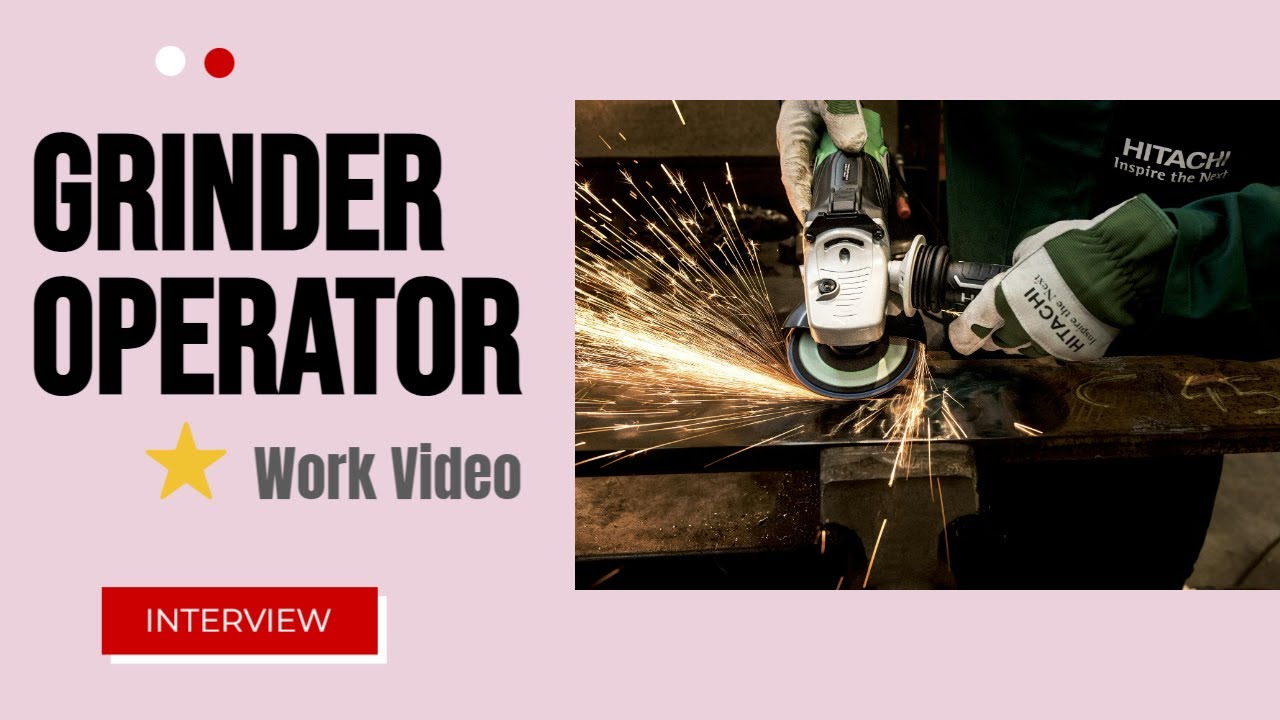 Grinder operator Work video for EUROPE | Welding Grinder Interview ...