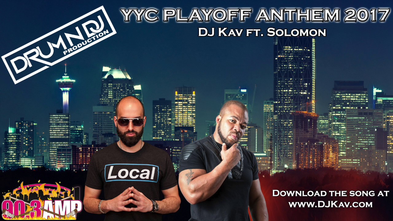 DJ Kav- YYC Playoff Anthem 2017 (Feat. Solomon) - YouTube
