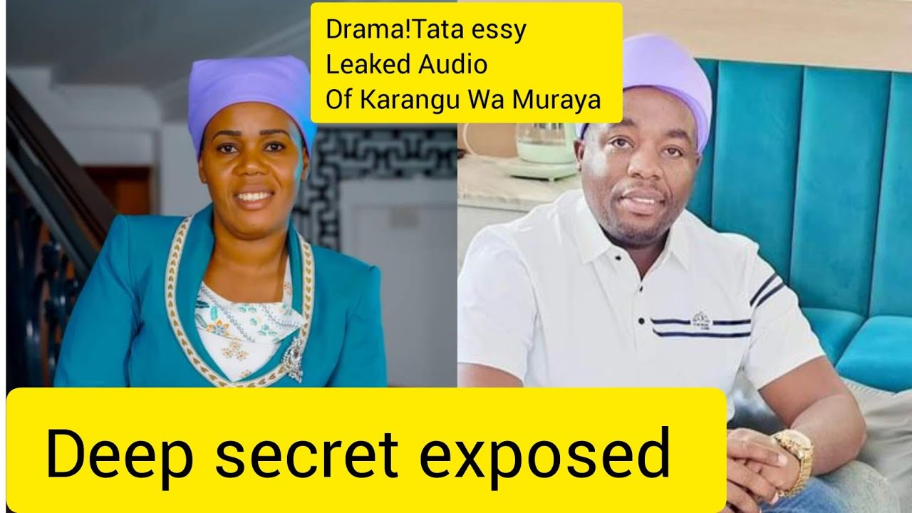 Drama🤦! Esther Baumbach Exposed Karangu Wa Muraya Live And Tata Essy Leaked Audio Of Karangu ...