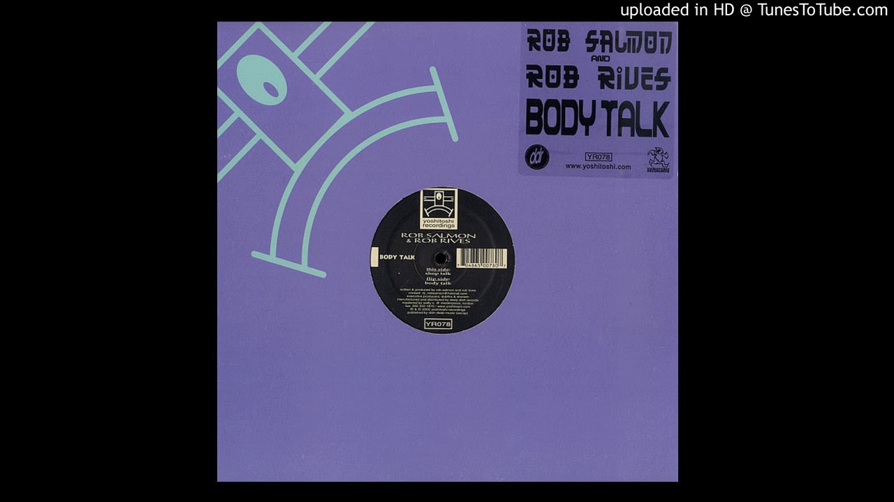 Rob Rives and Rob Salmon - Body Talk (Shop Talk Mix) - YouTube