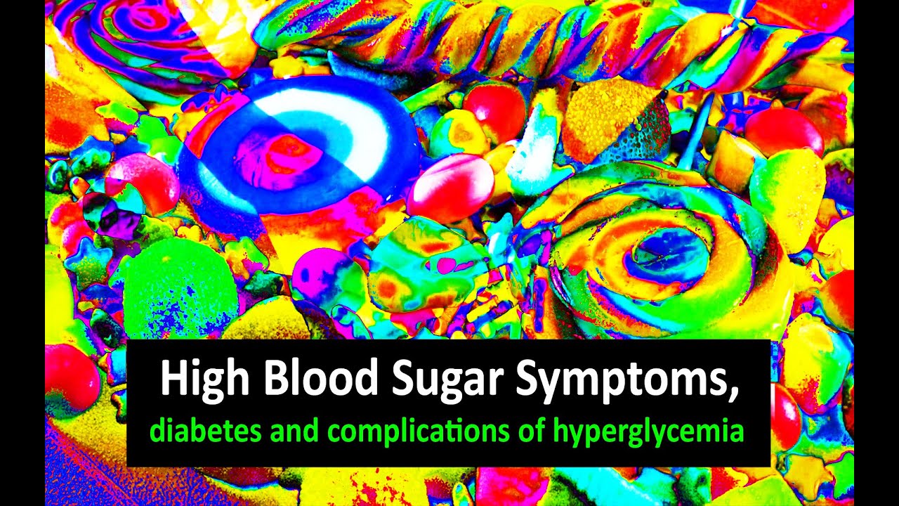High Blood Sugar Symptoms, diabetes and complications of hyperglycemia ...