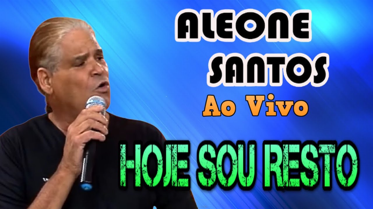 Aleone Santos - Hoje Sou Resto ( Ao Vivo ) - YouTube