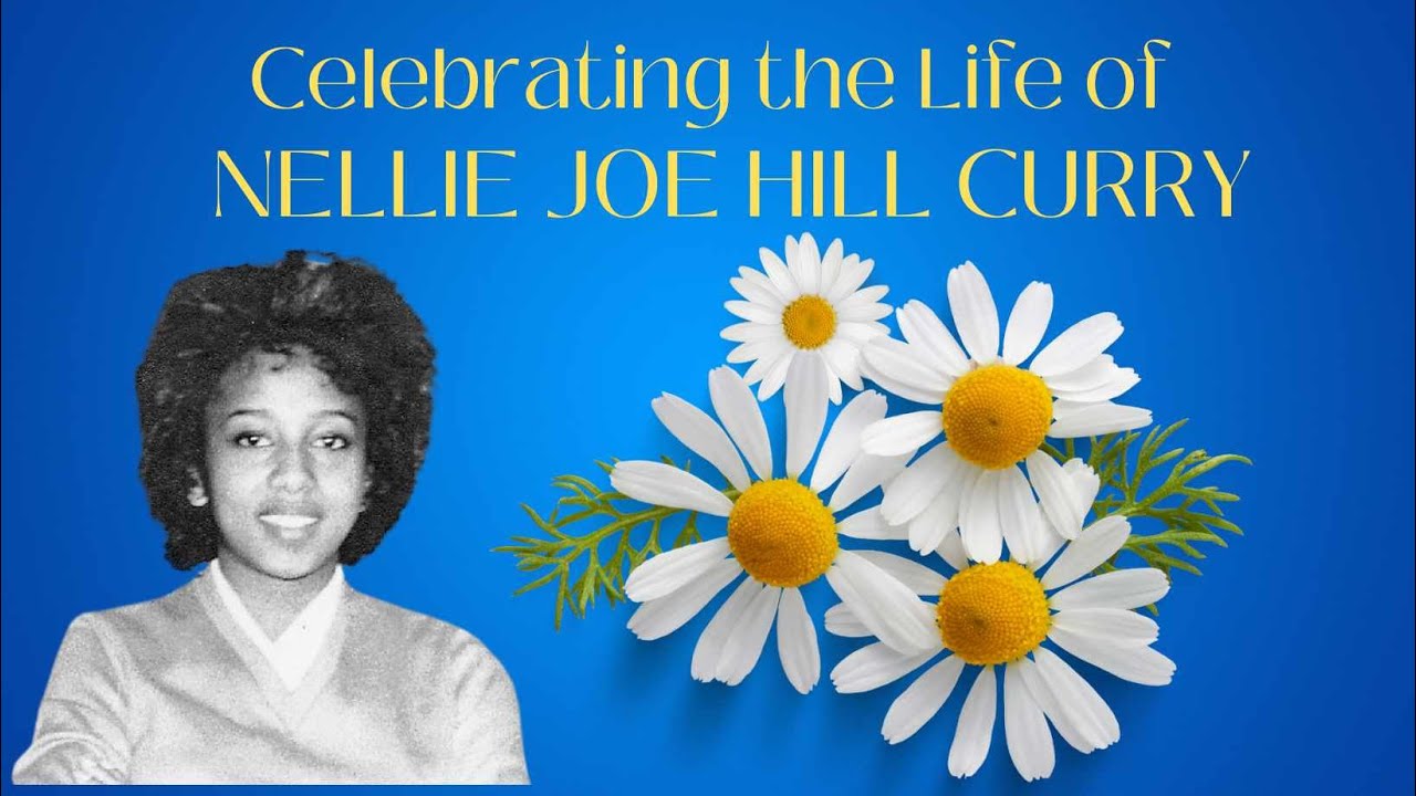 Celebration of Life Service for Nellie Joe Hill Curry - YouTube