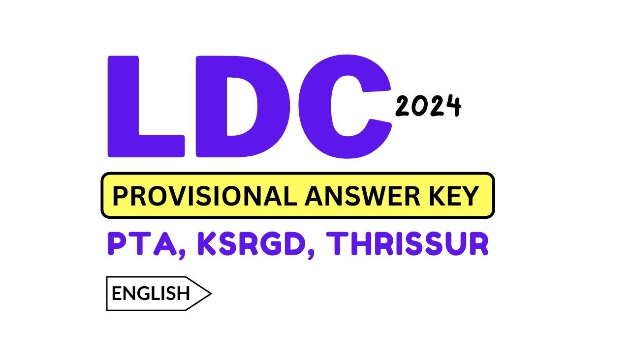 LDC Provisional Answer Key PTA, KSRGD, THRISSUR 2024 English - YouTube