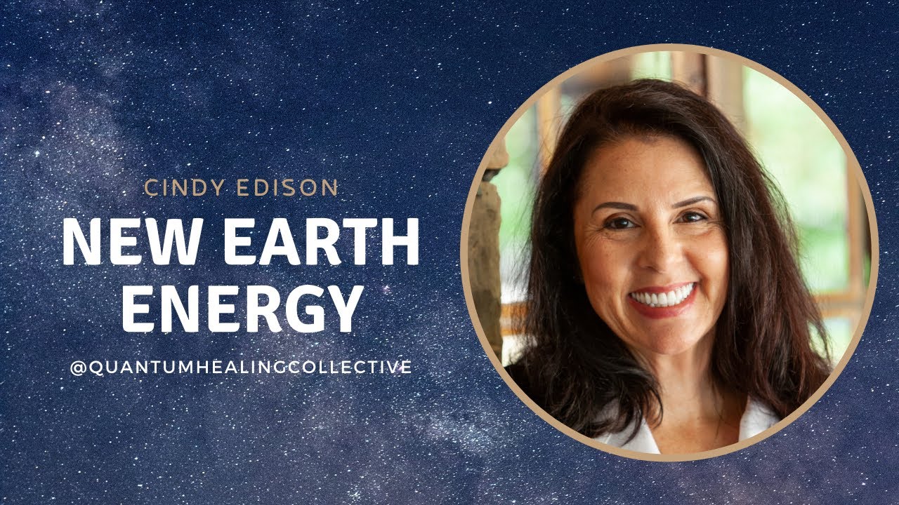 New Earth Energy with Cindy Edison - Quantum Healing Collective - YouTube
