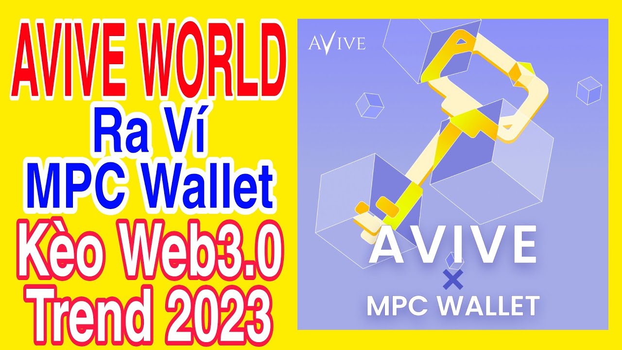 AVIVE WORLD RA VÍ MPC WALLET HƯỚNG DẪN ĐĂNG KÝ SỚM + KÈO WEB3.0 TREND NĂM 2023 | Kiếm Tiền - YouTube