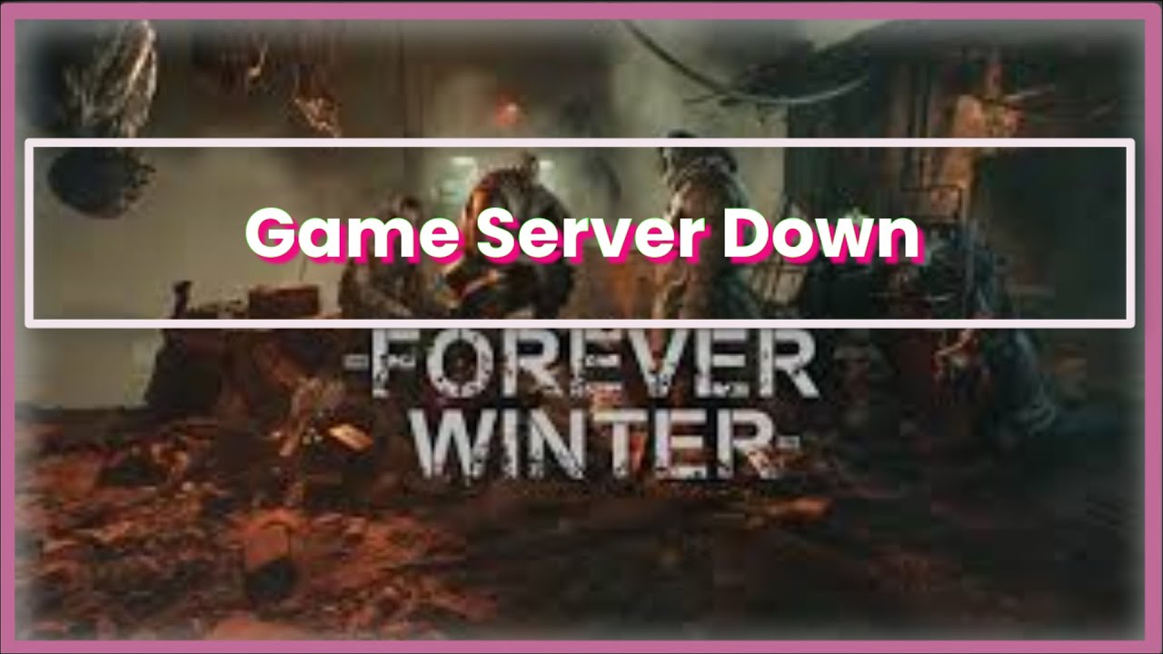 The Forever Winter Game Server Down Issue - YouTube