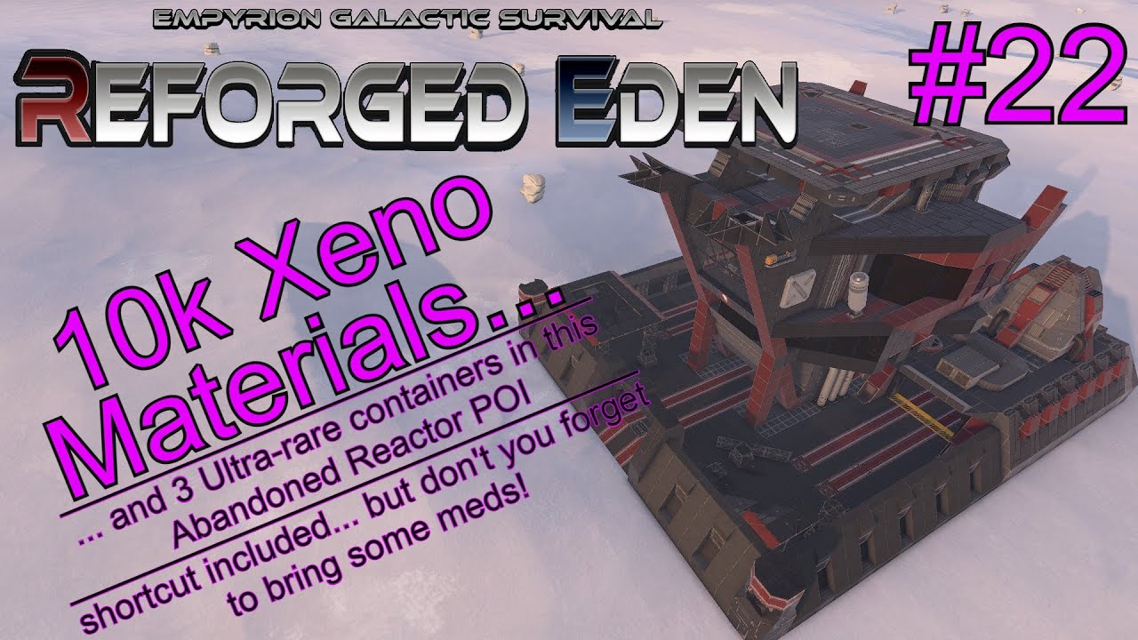 10k XENO MATERIAL AND 3 ULTRA RARE LOOT | REFORGED EDEN | EMPYRION ...