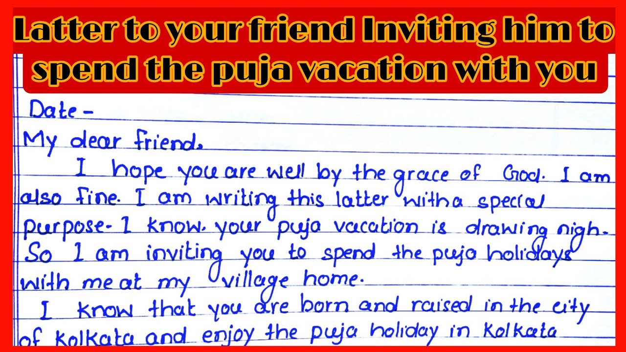 Write a latter to your friend inviting him to spend the puja vacation ...
