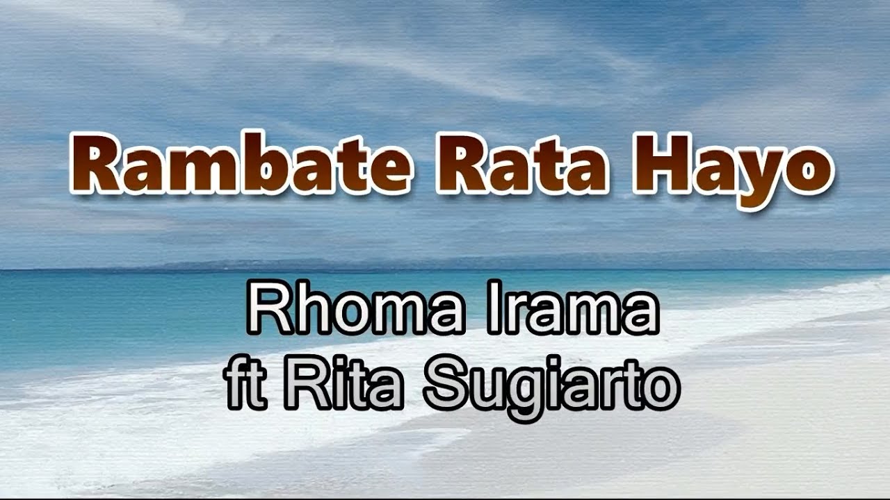 Rambate Rata Hayo - Rhoma Irama ft Rita Sugiarto (Lirik Lagu) - YouTube