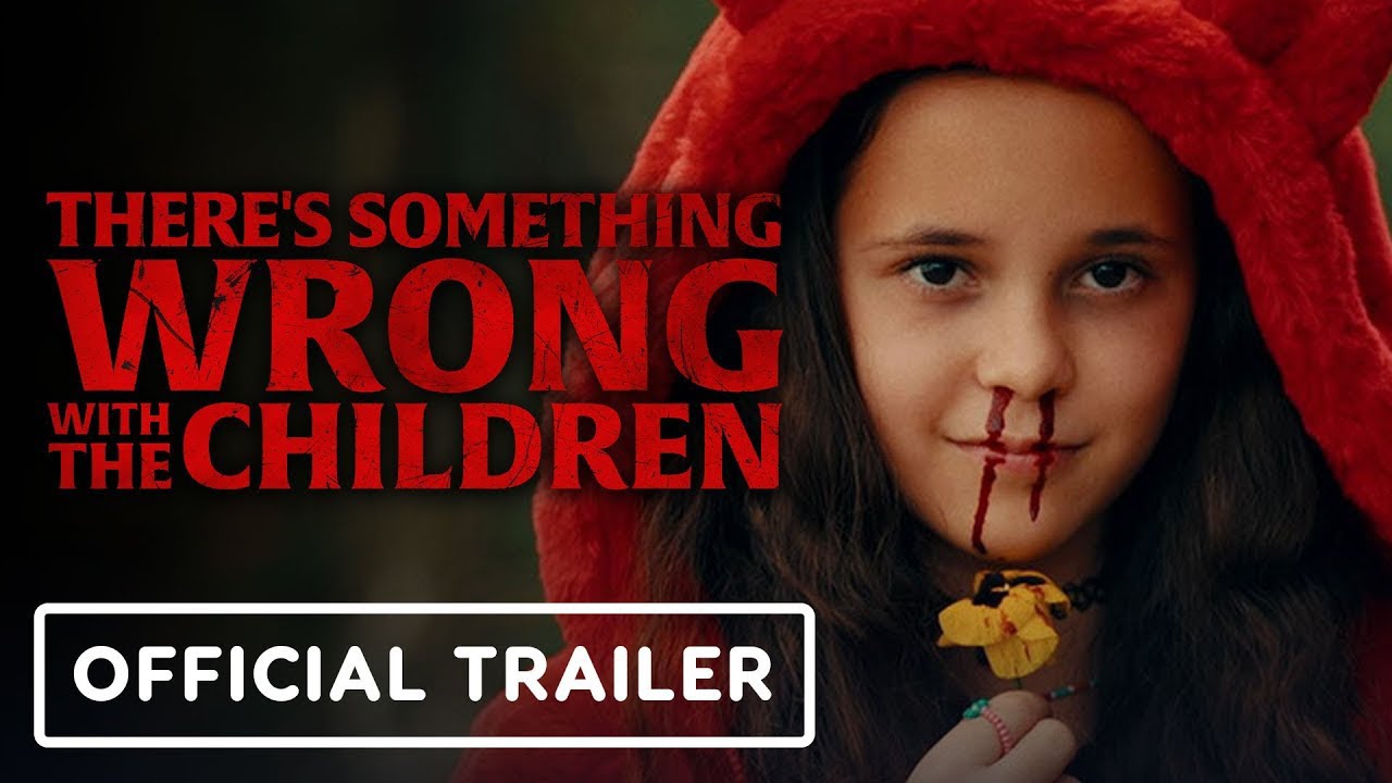 THERE’S SOMETHING WRONG WITH THE CHILDREN official trailer 2023 - YouTube