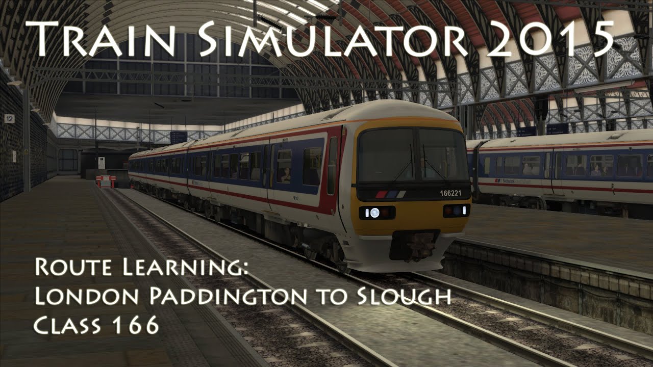Train Simulator 2015 - Route Learning: London Paddington to Slough ...