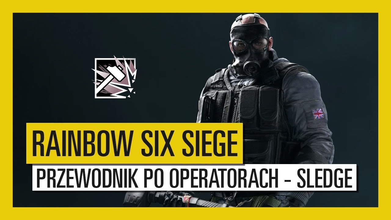Tom Clancy’s Rainbow Six Siege – Przewodnik po operatorach - Sledge ...