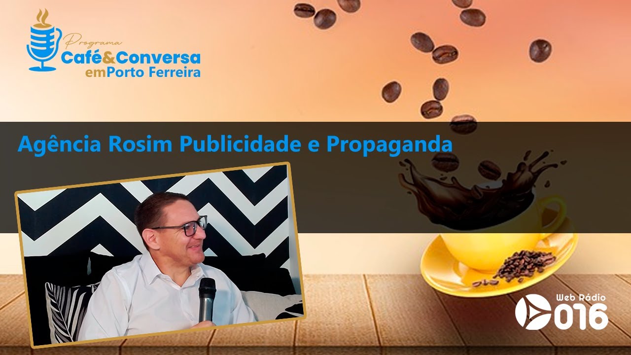 Programa Café e Conversa - Agência Rosim Publicidade e Propaganda - YouTube