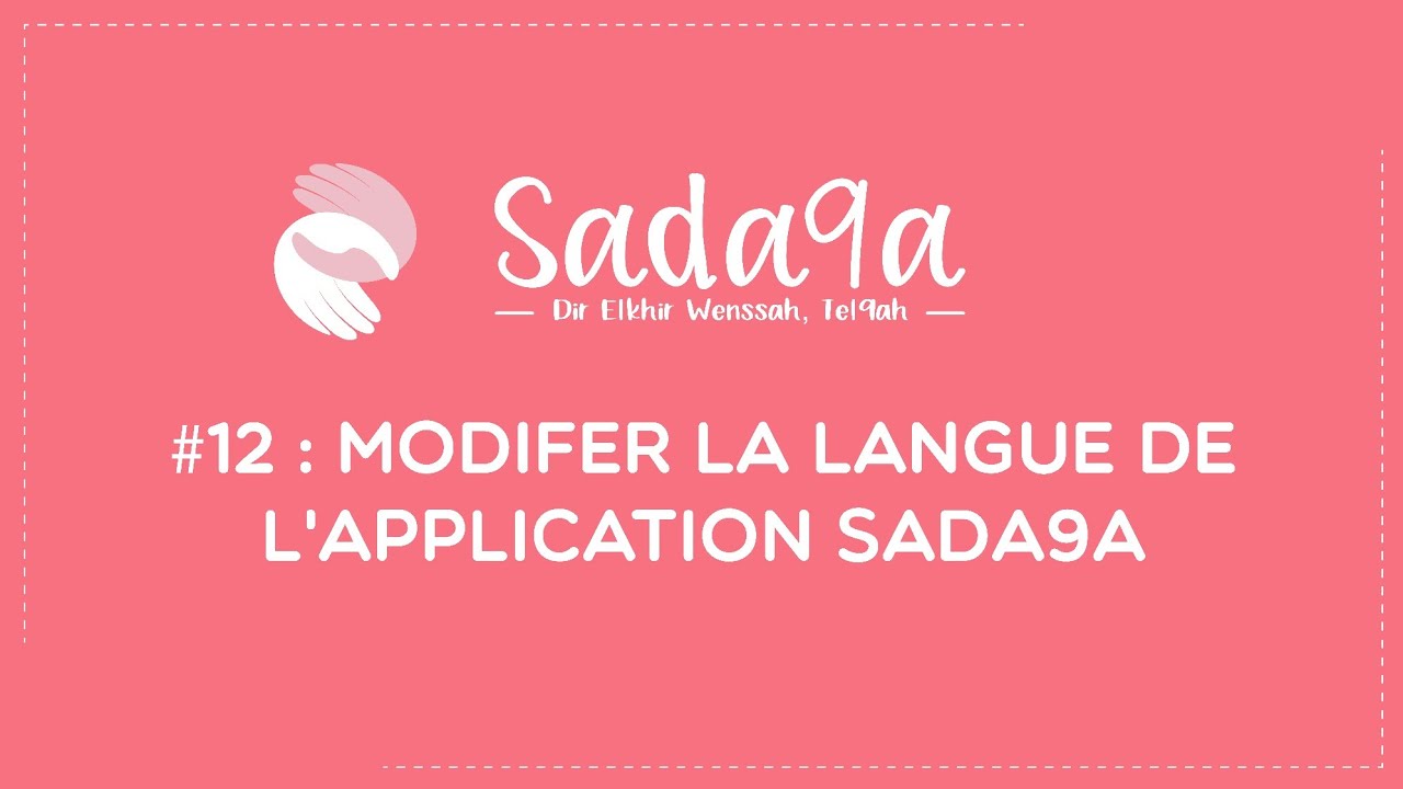 [Guide #12] Comment modifier la langue sur votre application Sada9a ...