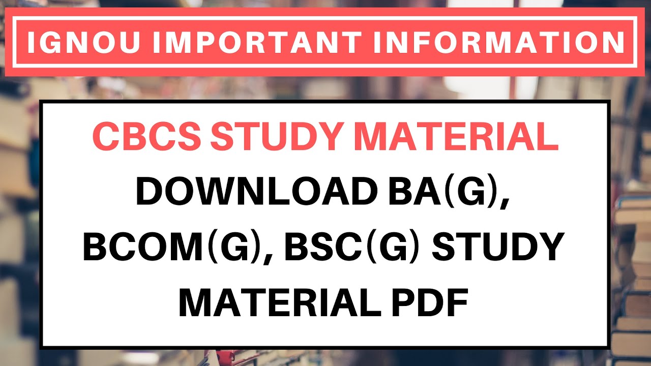 IGNOU CBCS STUDY MATERIAL FOR BAG, BCOMG, BSCG DOWNLOAD PDF | BA(G ...