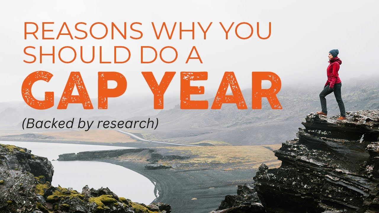 Reasons Why You Should Do A Gap Year - YouTube