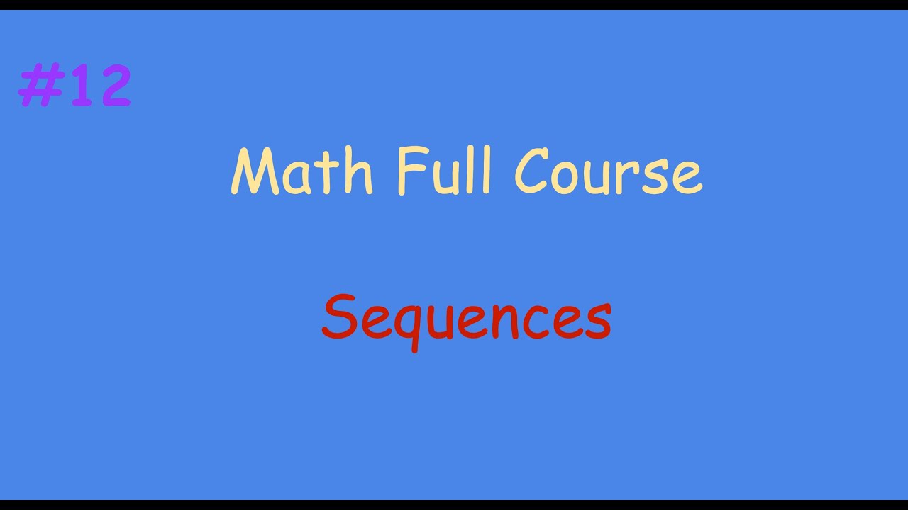 How to do Sequences - Math Full Course @TheMathLab - YouTube