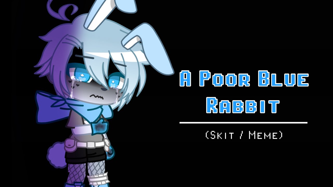 A Poor Blue Rabbit // (Short GCMV / Meme / Skit) // Angst! Dreamberry ...