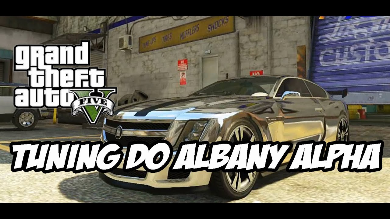 GTA V-Tuning do Albany Alpha: Tuning My Ride - YouTube