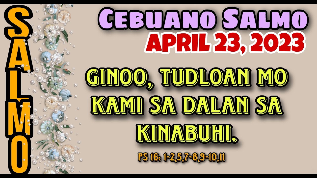 APRIL 23 2023 CEBUANO SALMO GINOO TUDLOAN MO KAMI SA DALAN SA april-23-2023-cebuano-salmo-ginoo-tudloan-mo-kami-sa-dalan-sa