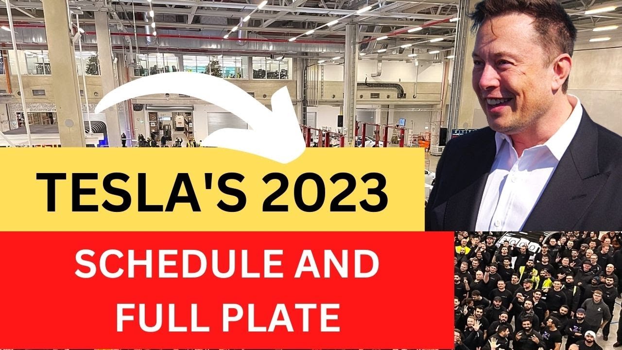 JUST IN! TESLA'S 2023 SCHEDULE AND FULL PLATE - YouTube