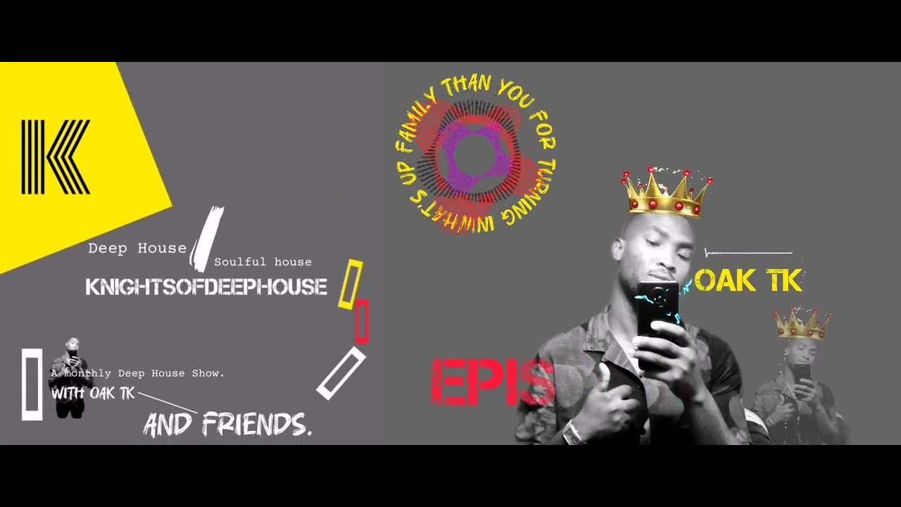 KnightsOfDeepHouse | Episode 0209 with Oak Tk | Deep House | South Africa - YouTube