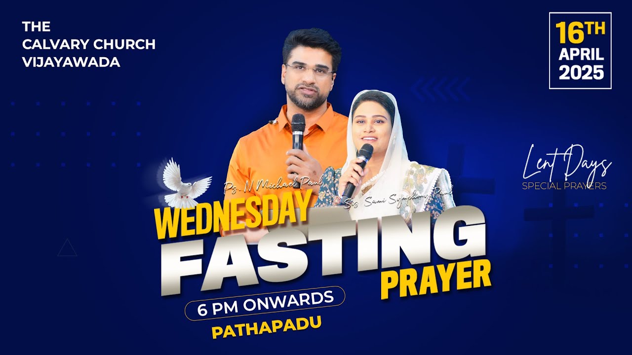Wednesday Fasting Prayer | Apr 16 2025 | The Calvary Church Vijayawada ...