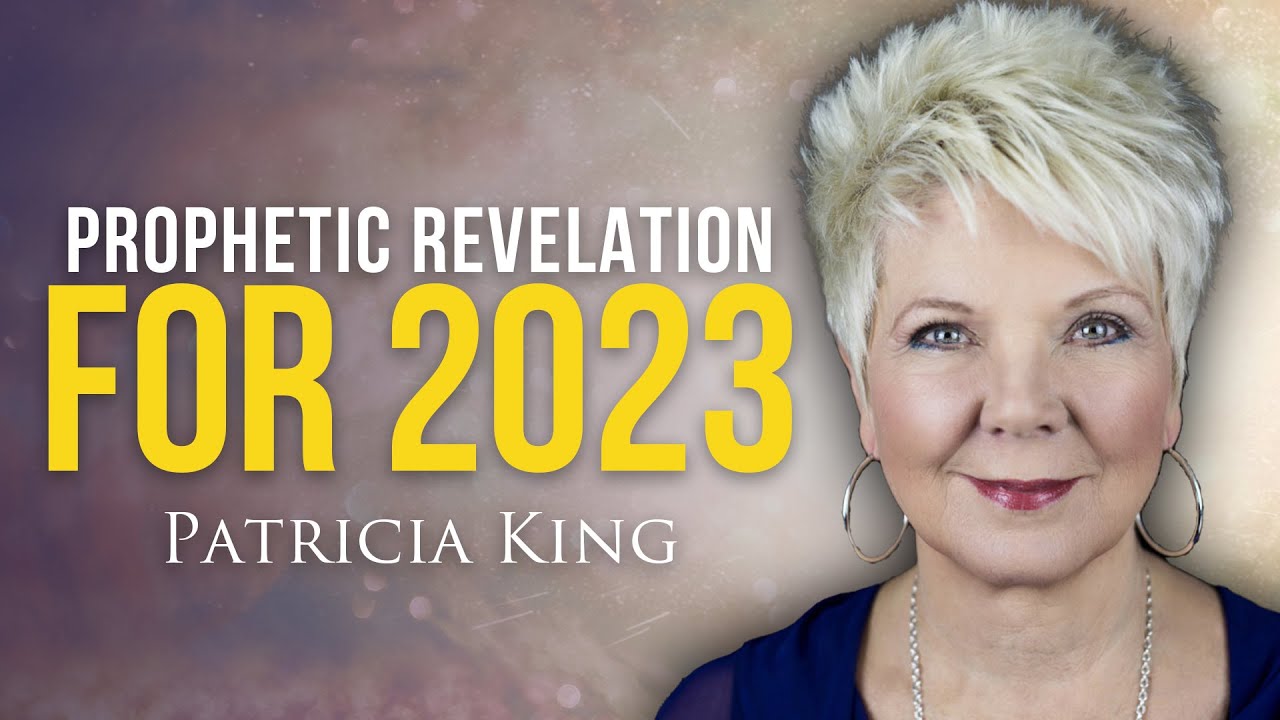Prophetic Revelation For 2023! | Patricia King - YouTube