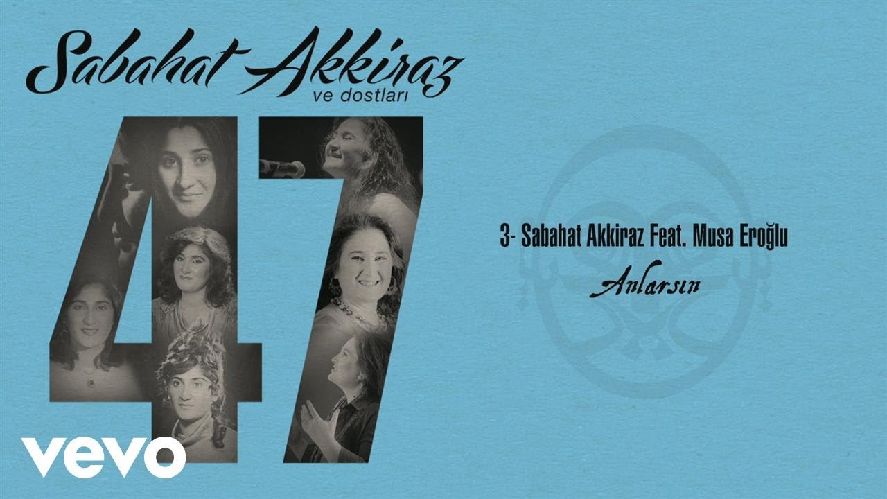 Sabahat Akkiraz - Anlarsın (Official Audio) ft. Musa Eroglu - YouTube