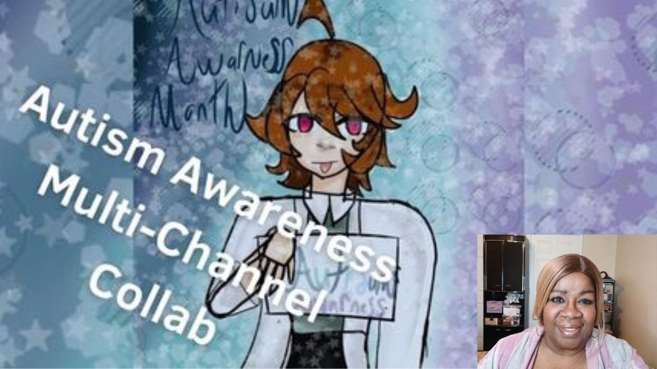 CHLOE'S AUTISM AWARENESS COLLAB #ChloesAutismAwarenessCollab - YouTube