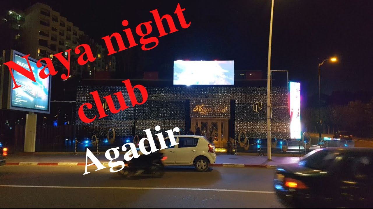 Naya Agadir Night club - YouTube