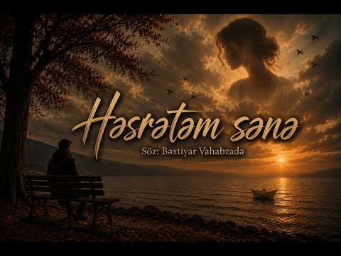 Həsrətəm… Həsrətəm Sənə… | Bəxtiyar Vahabzadə Şeirindən Duyğusal AI Mahnı