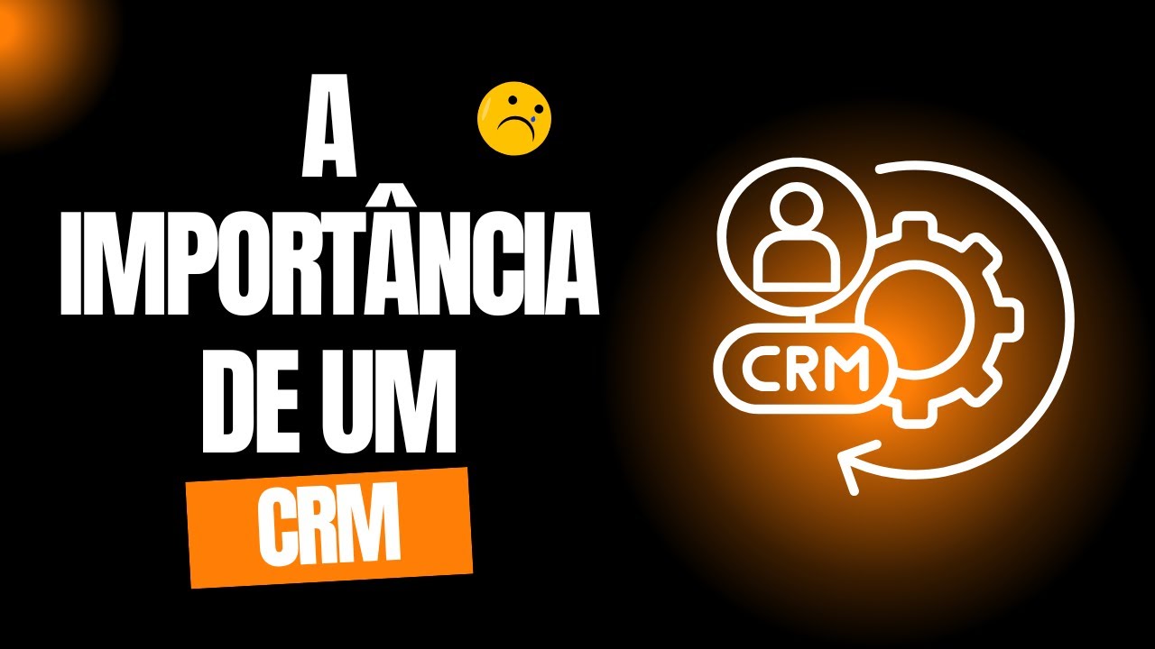 A IMPORTÂNCIA DO CRM NAS EMPRESAS - YouTube