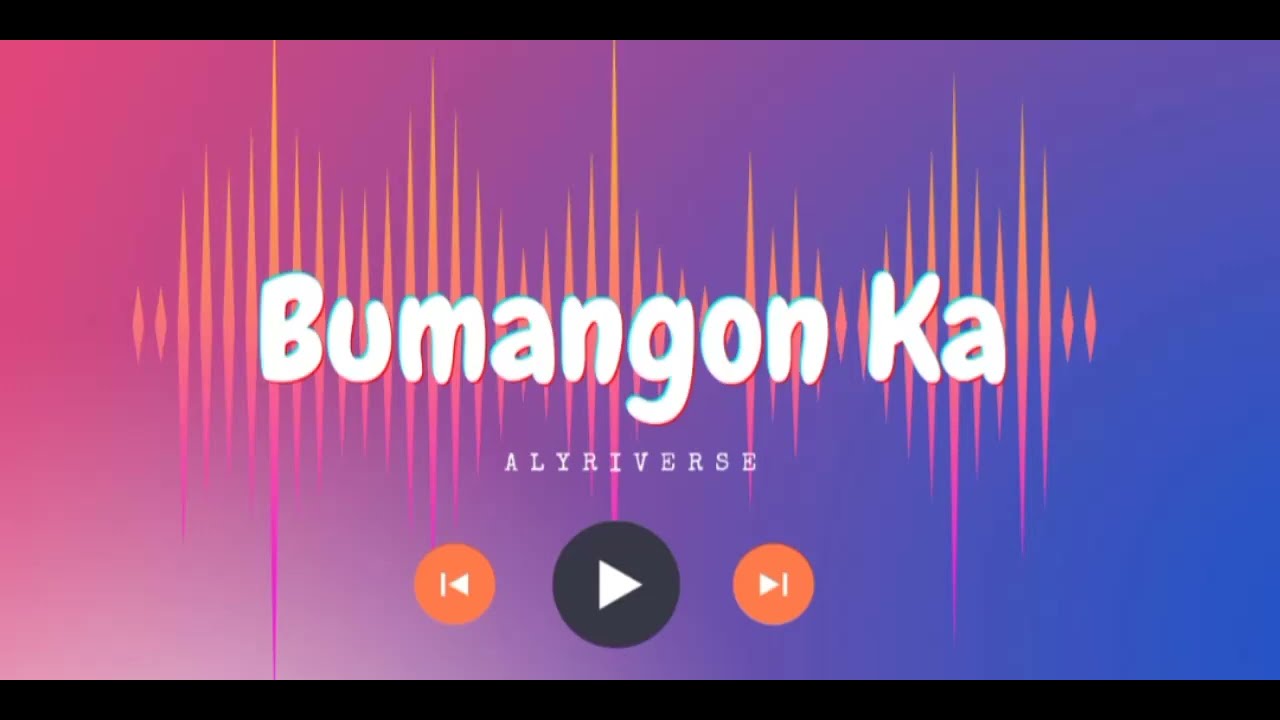 Bumangon Ka Youtube