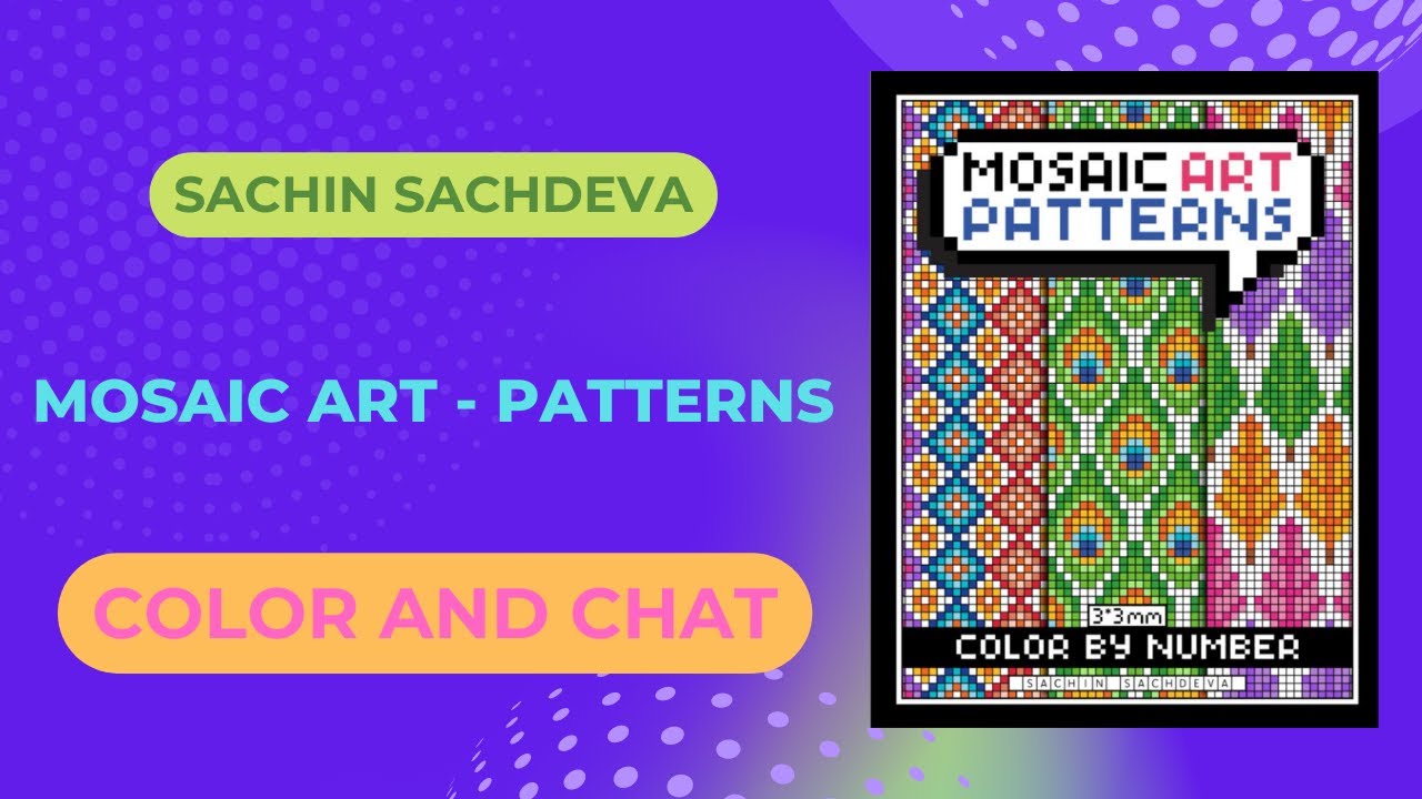 Color and Chat From Mosaic Art - Patterns by Sachin Sachdeva - YouTube