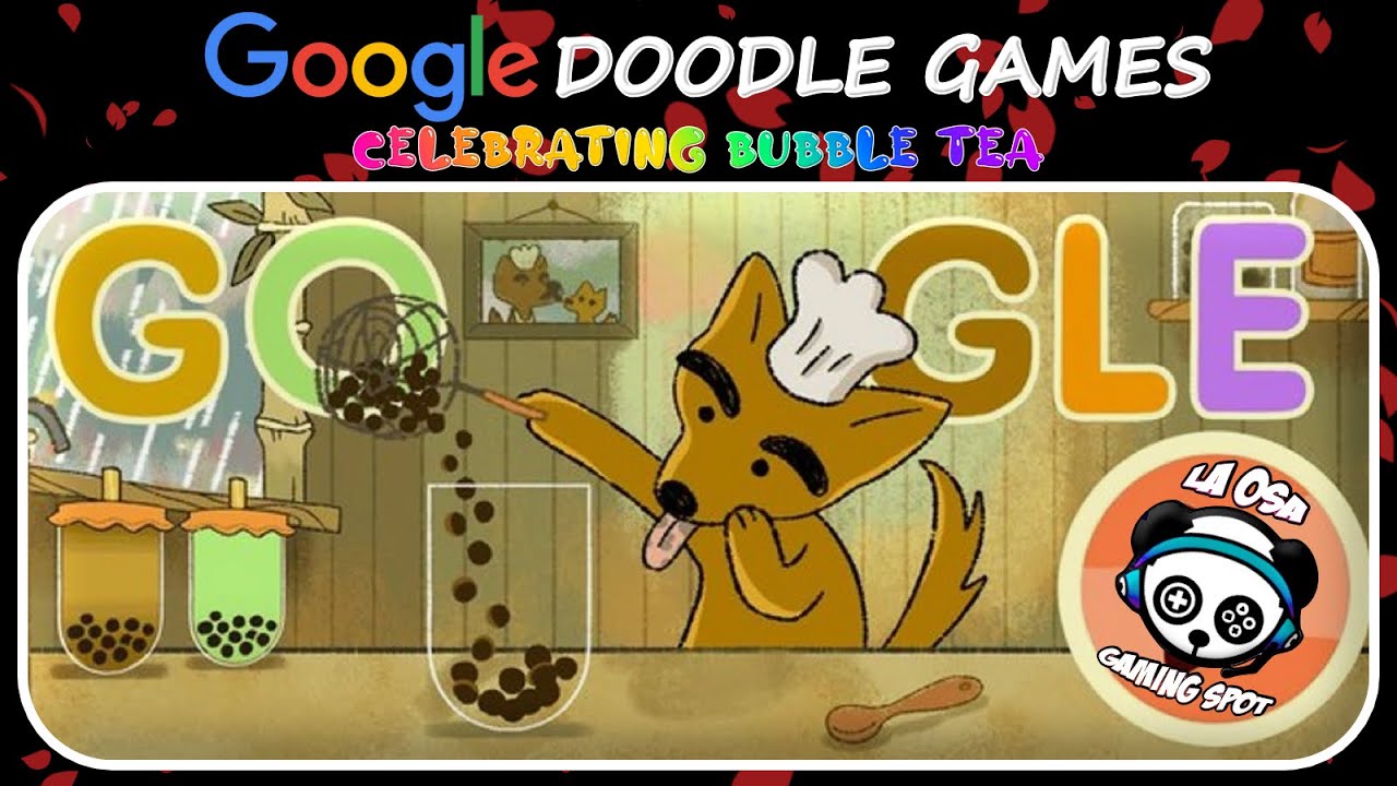CELEBRATING BUBBLE TEA | GOOGLE DOODLES GAMES | HOMENAJE AL TE BOBA ...