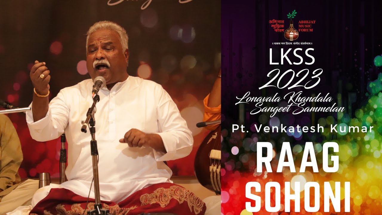 Raag Sohoni | Pt. Venkatesh Kumar | Lonavala Khandala Sangeet Sammelan ...