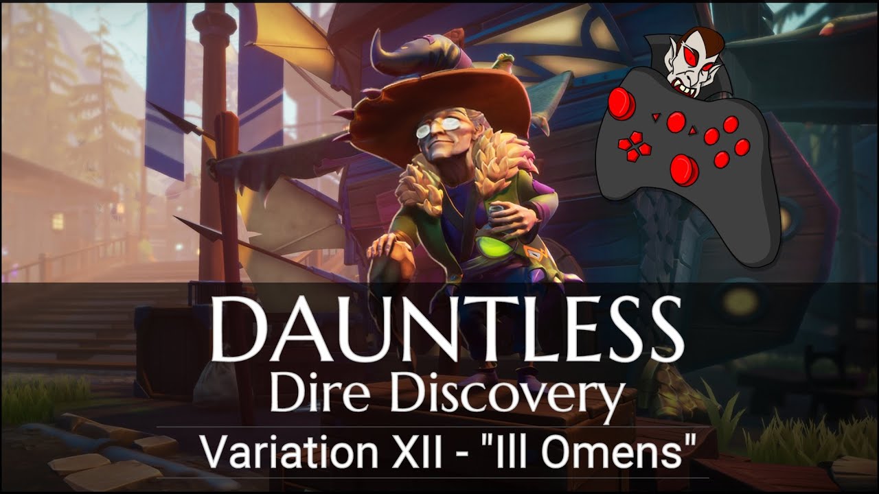 DAUNTLESS Dire Discovery - Variation XII: "Ill Omens" - YouTube