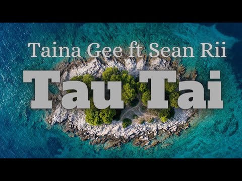 Tau Tai_ Taina Gee ft Sean Rii_ 2023 Latest Music🏝🎶🔥 - YouTube
