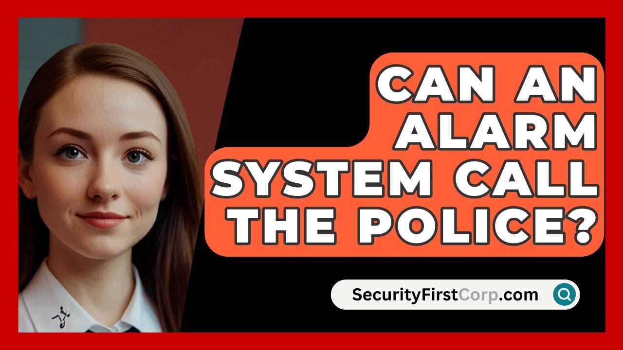 Can An Alarm System Call The Police? - SecurityFirstCorp.com - YouTube