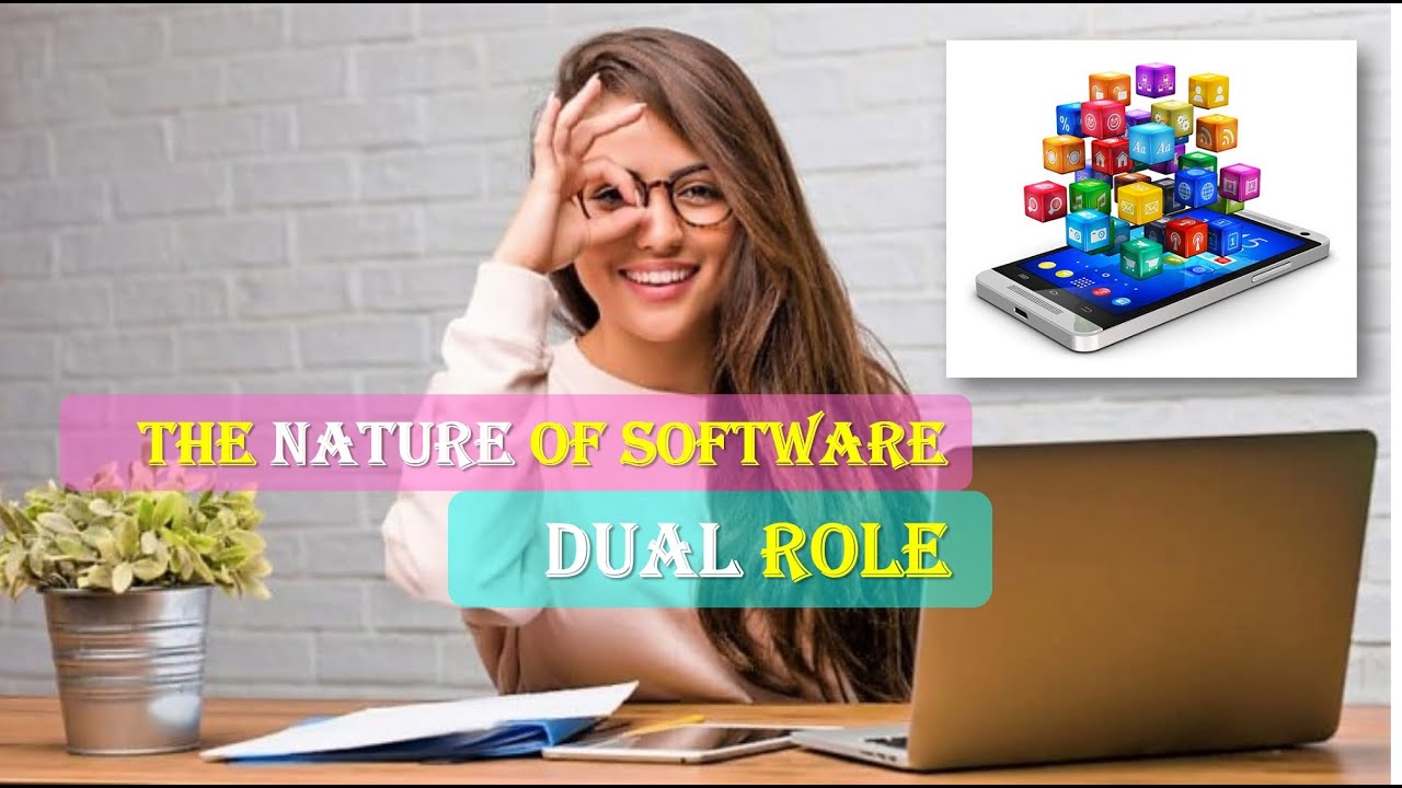 THE NATURE OF SOFTWARE | SOFTWARE Dual Role | Dual Role OF SOFTWARE ...