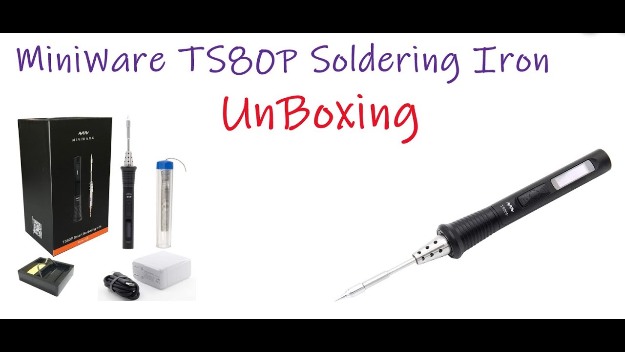 TS80P Soldering Iron Unboxing & Test - YouTube
