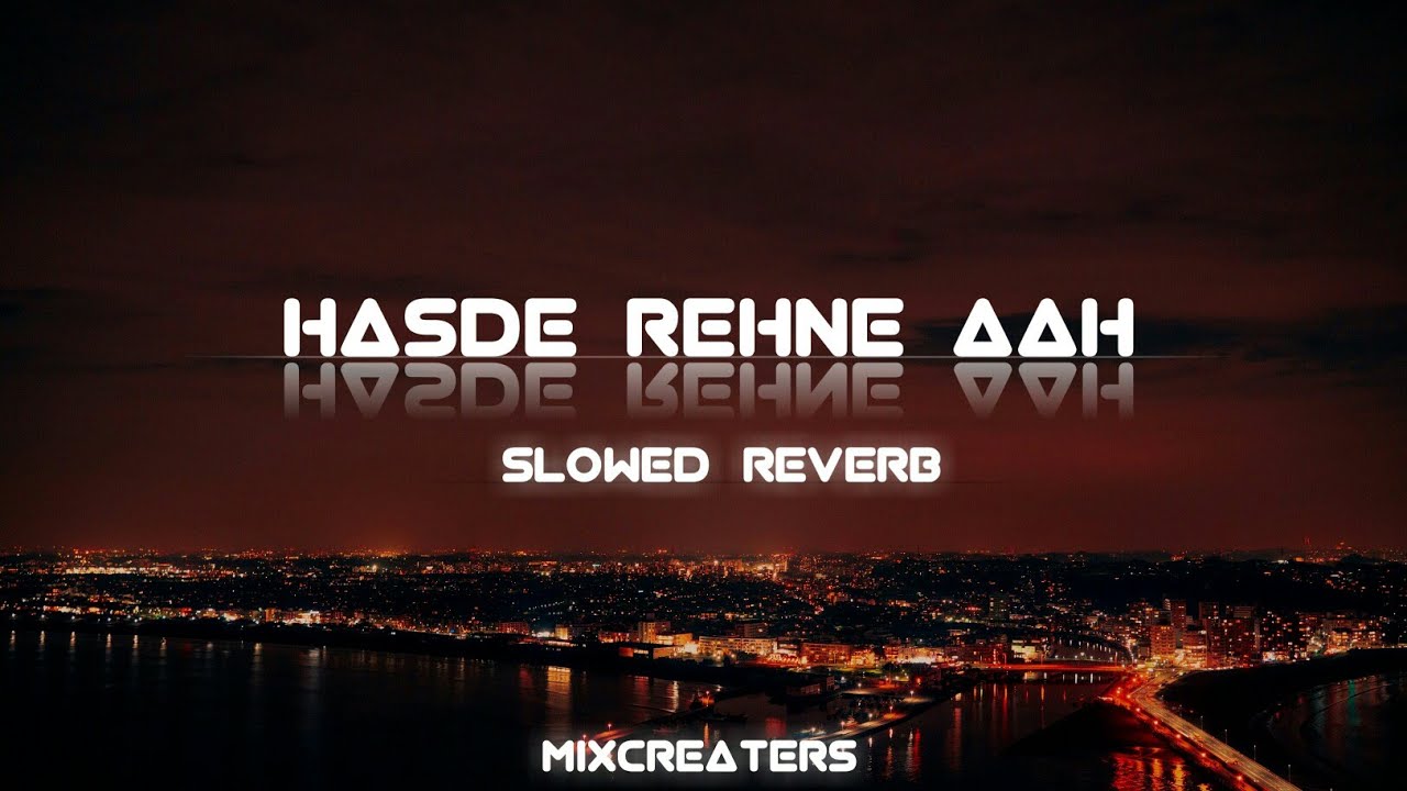 Hasde hi rehna aah slowed reverb hustinder new punjabi song perfectly ...